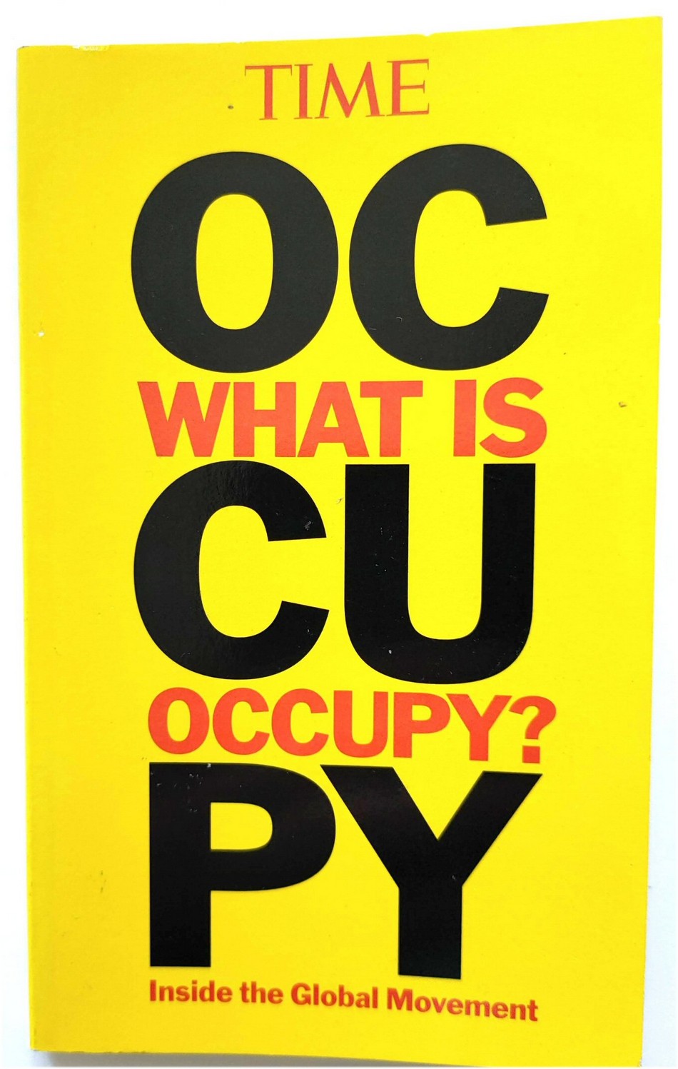 What is Occupy?: Inside the Global Movement