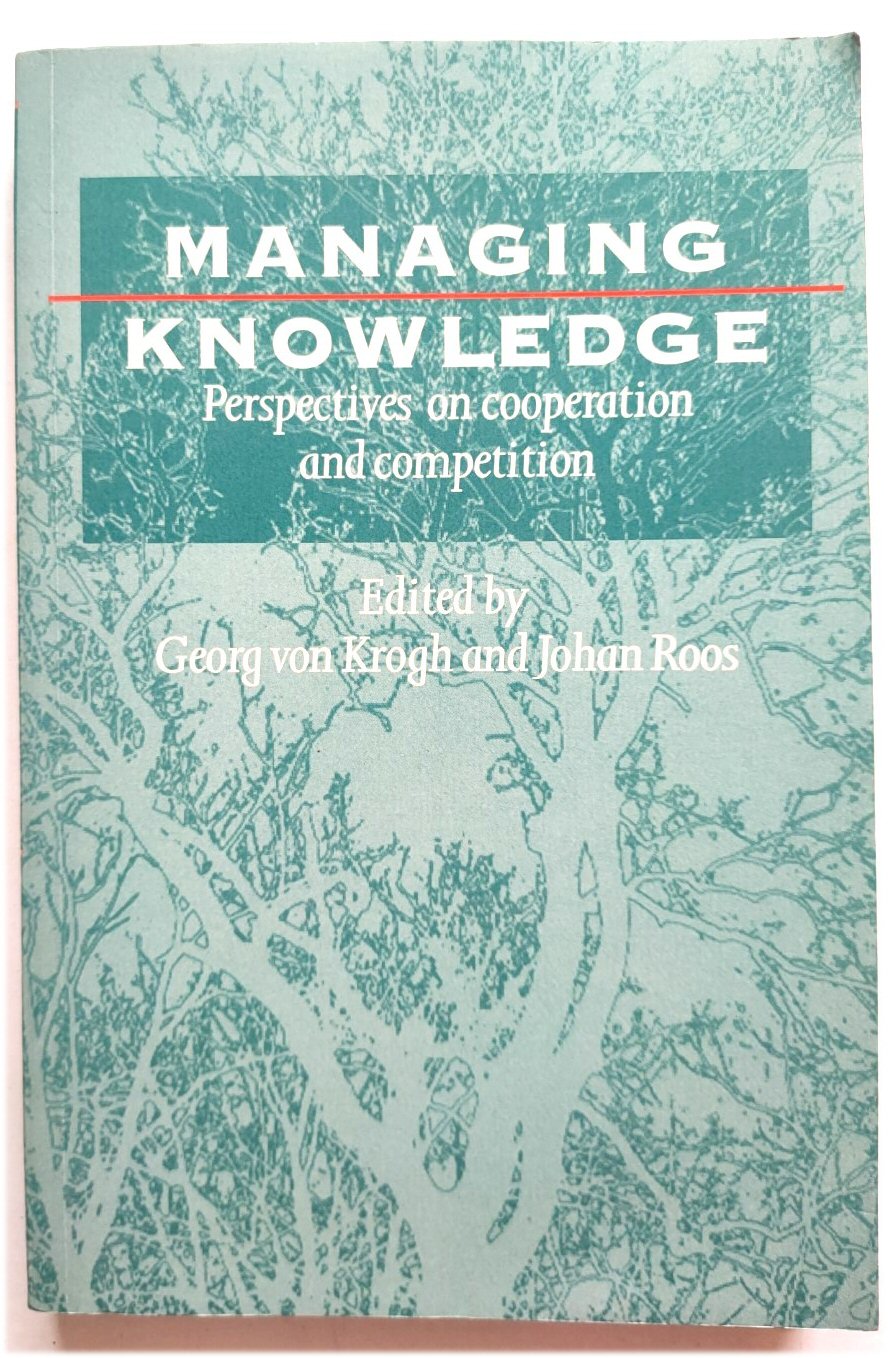 Managing Knowledge: Perspectives on Cooperation and Competition