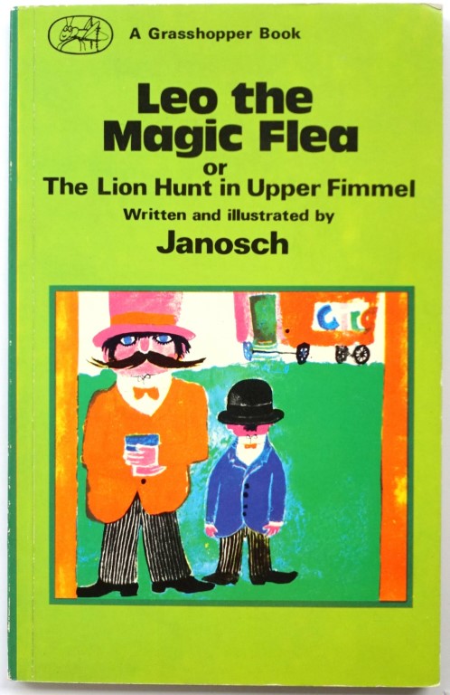 Leo the Magic Flea or, The Lion Hunt in Upper Fimmel: A Grasshopper Book