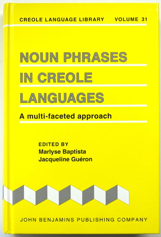 Noun Phrases in Creole Languages: A Multi-Faceted Approach